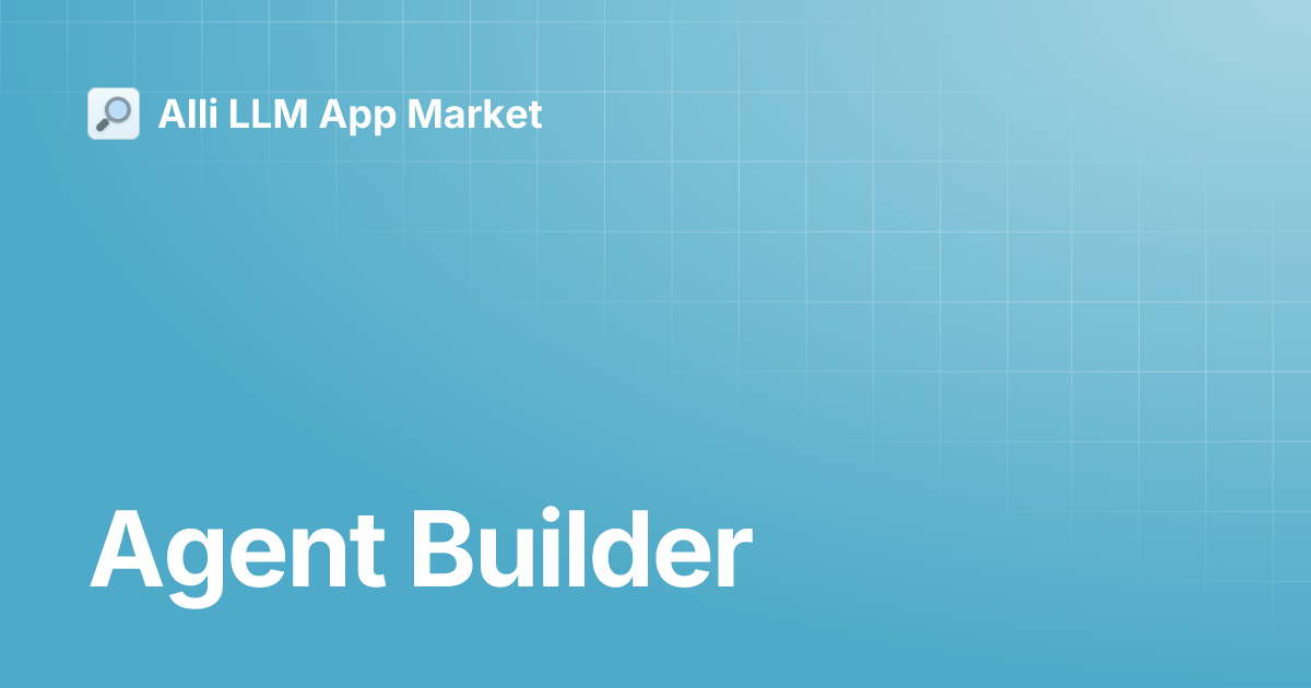 Agent Builder | Alli LLM App Market
